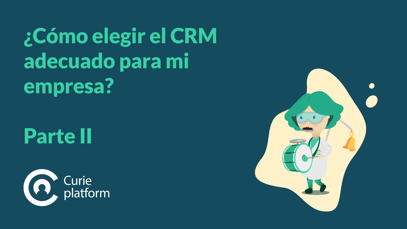 ¿Cómo elegir el CRM adecuado para mi empresa? Parte II