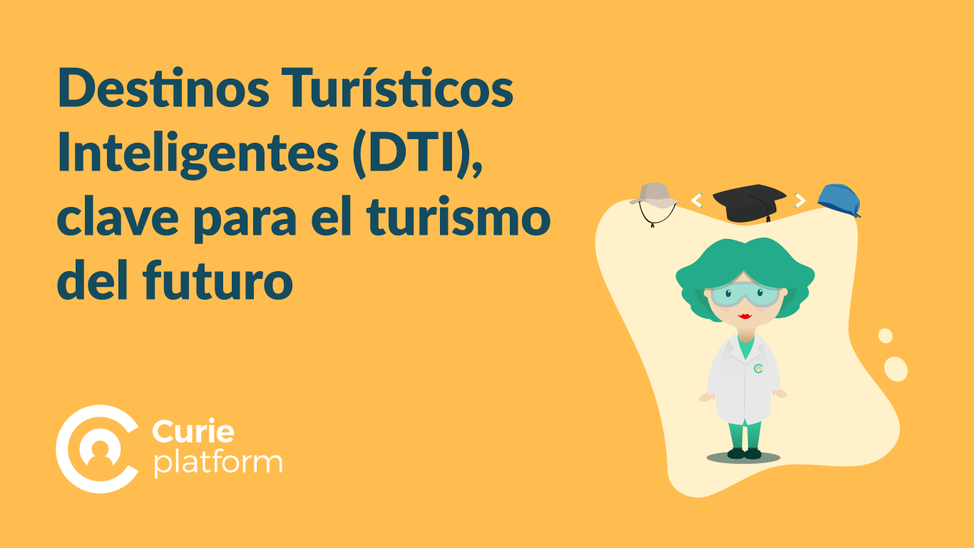 Destinos Turísticos Inteligentes (DTI), clave para el turismo del futuro