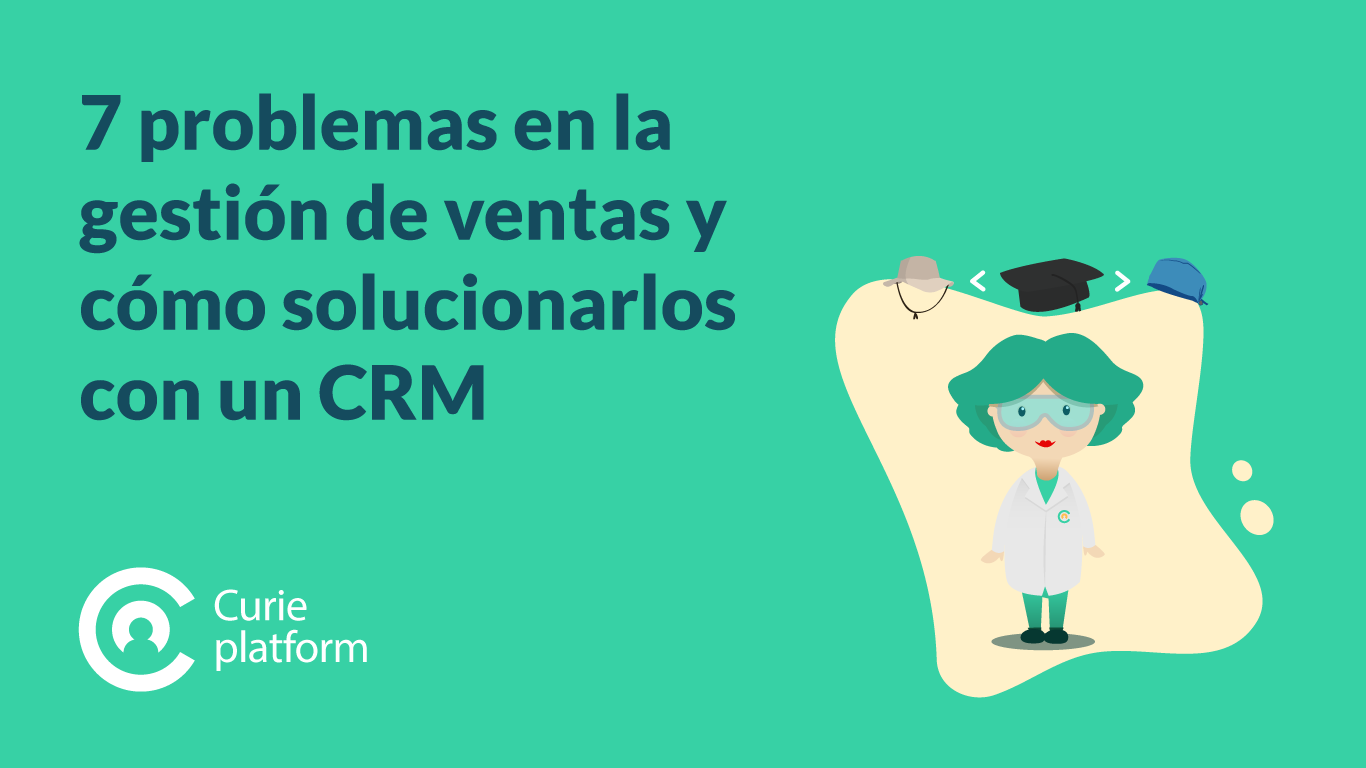 7 problemas en la gestión de ventas y cómo solucionarlos con un CRM